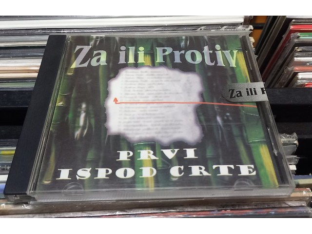 Za Ili Protiv ‎– Prvi Ispod Crte