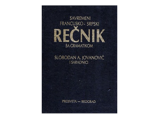 Savremeni Francusko-Srpski Rečnik sa gramatikom - Slobo