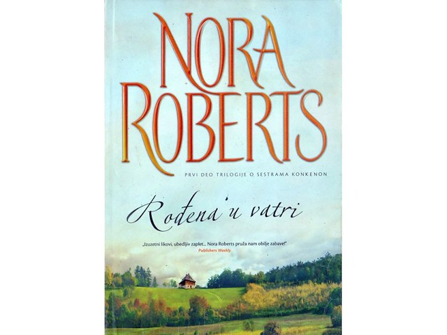 Nora Roberts - Rođena u vatri