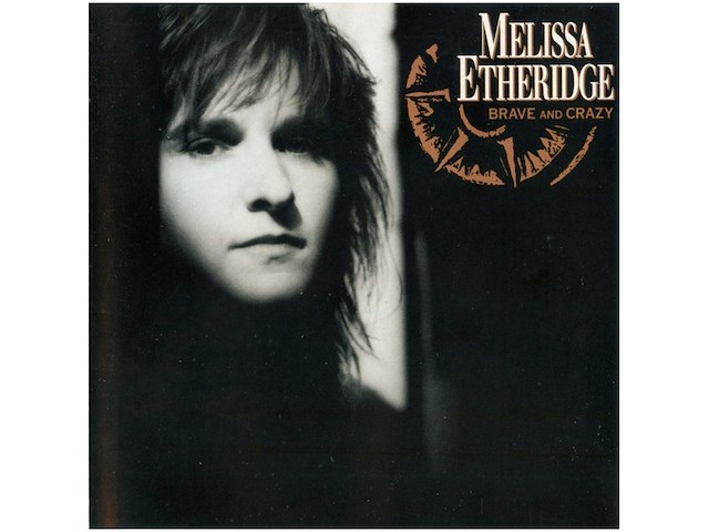 Melissa Etheridge – Brave And Crazy