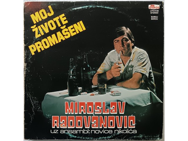 MIROSLAV RADOVANOVIC - Moj zivote promaseni