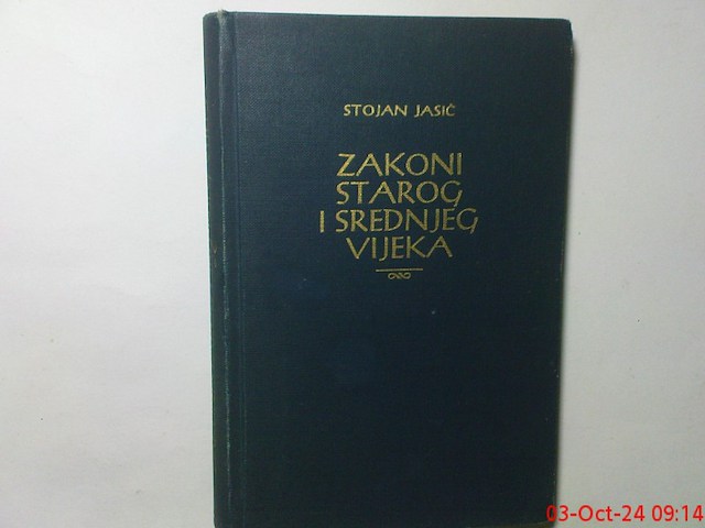 STOJAN JASIC - ZAKONI STAROG I SREDNJEG VIJEKA