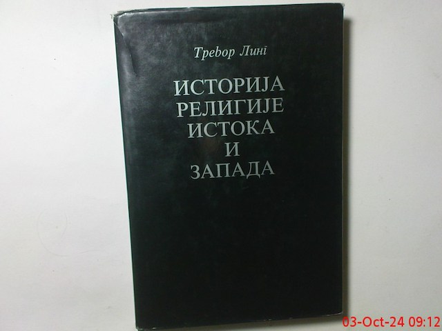 TREVOR LING - ISTORIJA RELIGIJE ISTOKA I ZAPADA