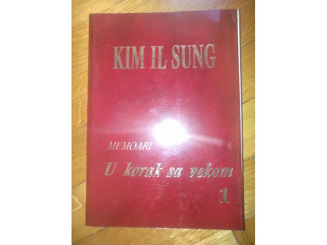 Kim Il Sung - U korak sa vekom - AUTOBIOGRAFIJA