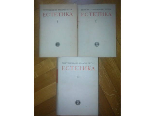 Estetika I-III - Georg Vilhelm Fridrih Hegel