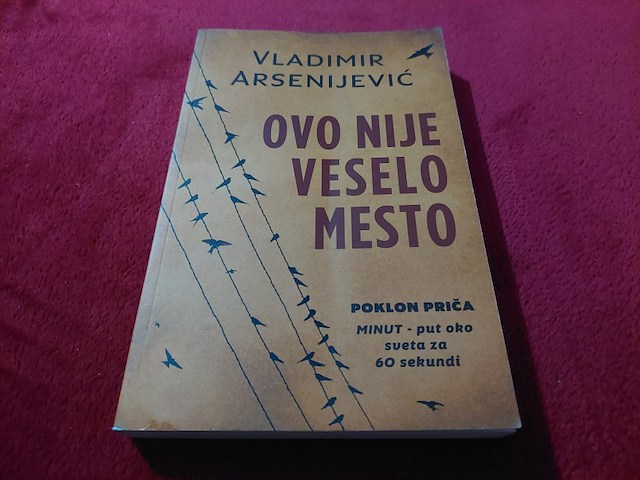 Ovo nije veselo mesto Vladimir Arsenijević TOP