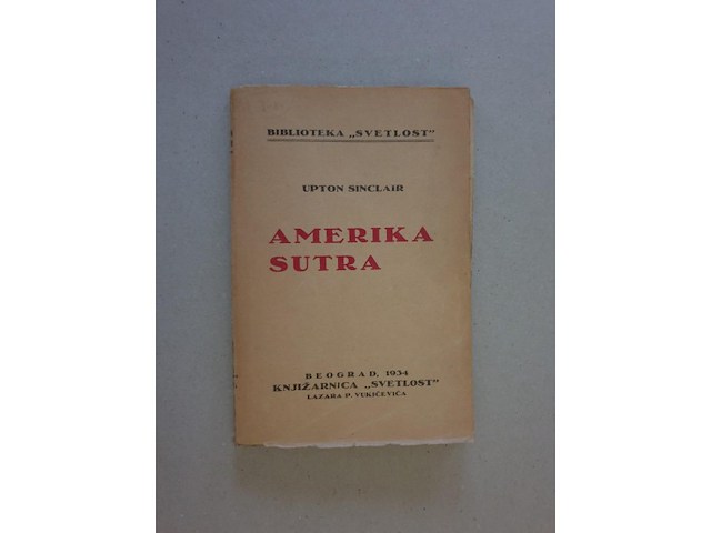 Upton Sinclair - Amerika sutra, 1934. god, Retko !!