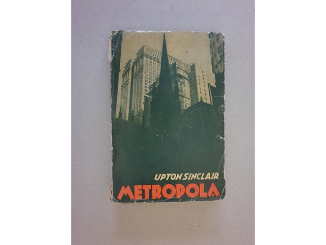 Upton Sinclair - Metropola, 1929. god