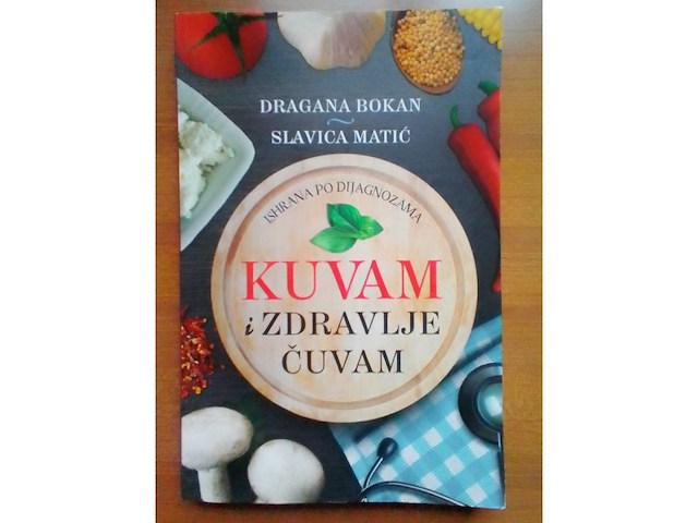 Kuvam i zdravlje čuvam - Dragana Bokan, Slavica Matić