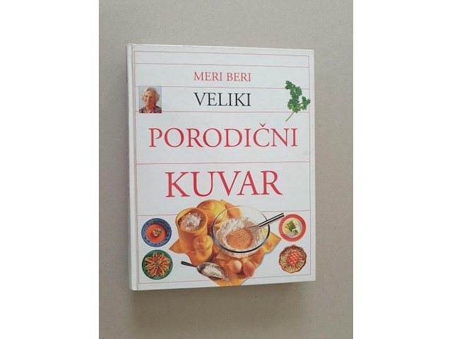 Veliki porodicni kuvar - Meri Beri