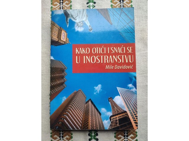 Mile Davidović - Kako otići i snaći se u inostranstvu