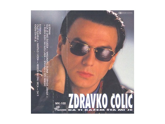 Zdravko Ćolić - Da ti kažem šta mi je