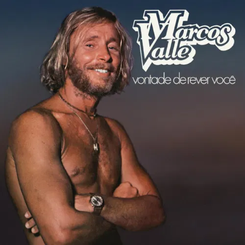 Valle, Marcos – Vontade De Rever Voce