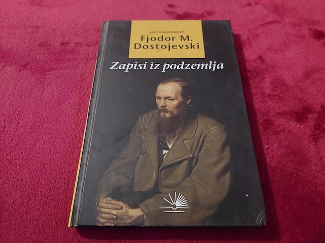 Zapisi iz podzemlja Fjodor Dostojevski