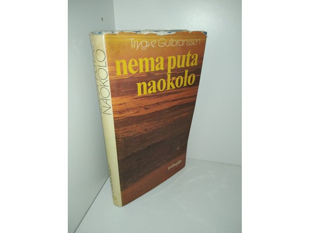 + Nema puta naokolo - Trygve Gulbranssen