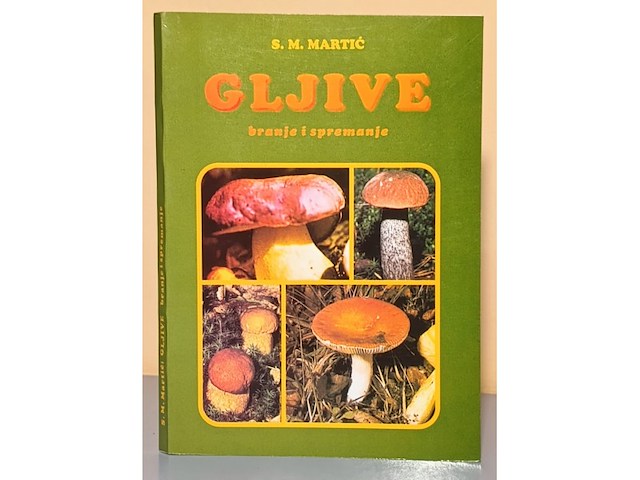 GLJIVE branje i spremanje S. M. Martić