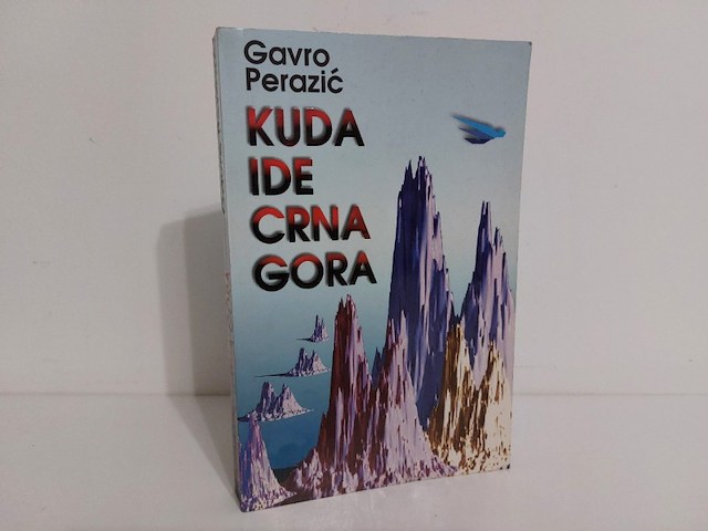 Kuda ide Crna Gora  - Gavro Perazić