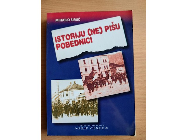 Mihailo Simić - Istoriju (ne) pišu pobednici