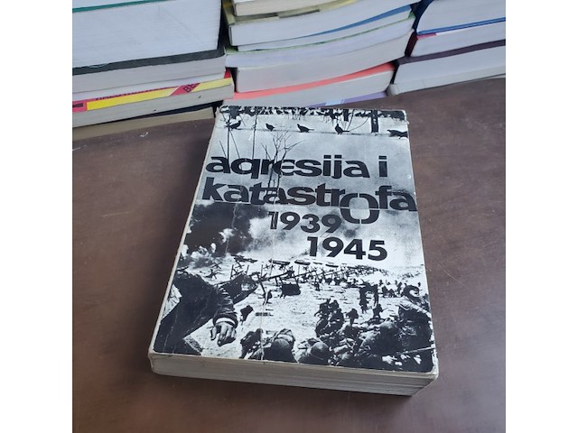 Agresija i katastrofa 1939-1945