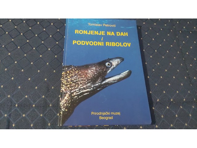 Ronjenje na dah i podvodni ribolov/Tomislav Petrovic