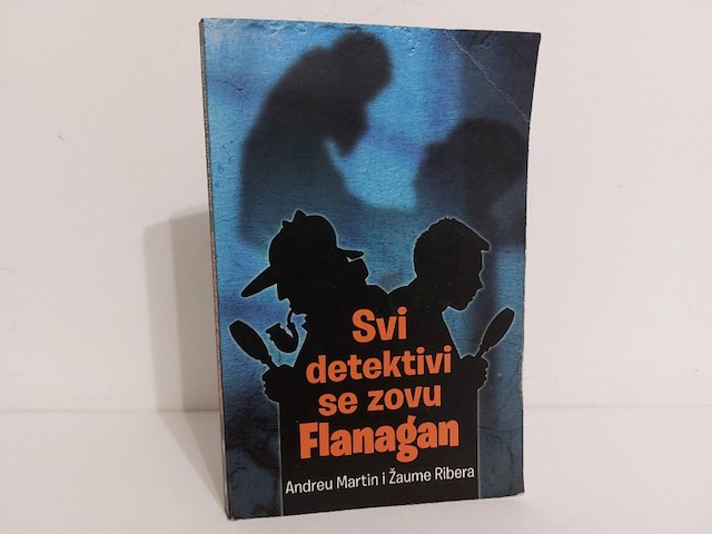 Svi detektivi se zovu Flanagan - A. Martin i Ž. Ribera