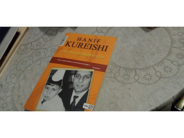 Dok mu osluškujem srce-Hanif Kureishi