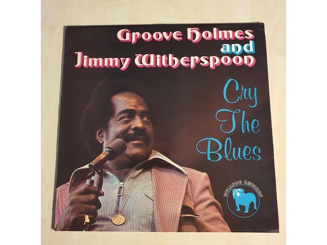 Groove Holmes &;; Jimmy Witherspoon – Cry The Blues