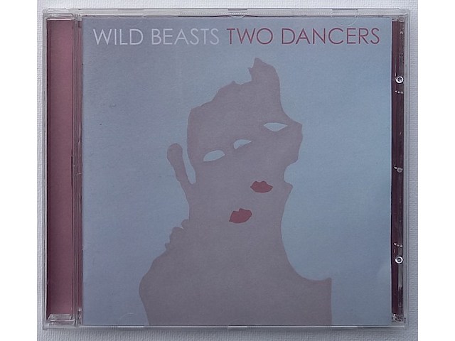 Wild Beasts – Two Dancers