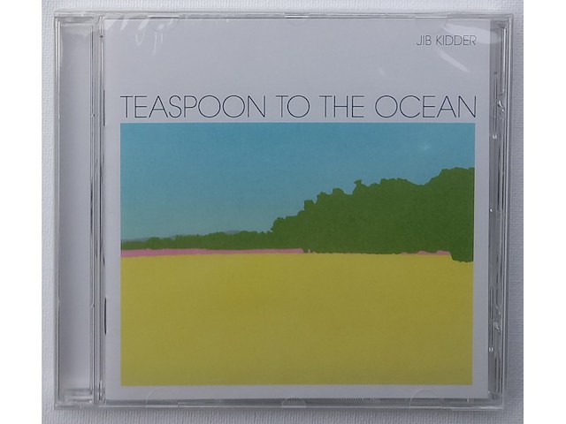 Jib Kidder – Teaspoon To The Ocean