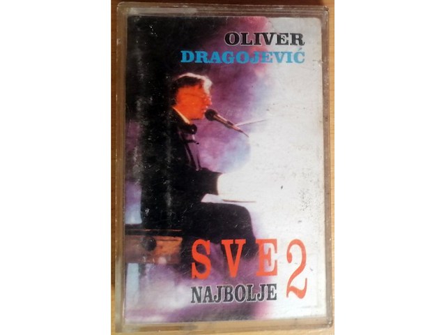 MC: OLIVER DRAGOJEVIĆ - Sve najbolje 2 (1996) VG+