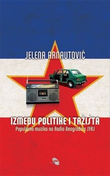 Između politike i tržišta - popularna muzika na Radio Beogradu u SFRJ