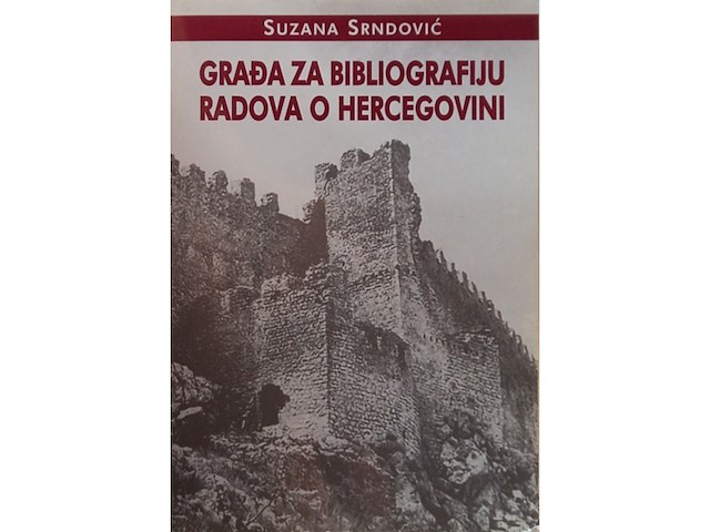 Srndović: GRAĐA ZA BIBLIOGRAFIJU RADOVA O HERCEGOVINI