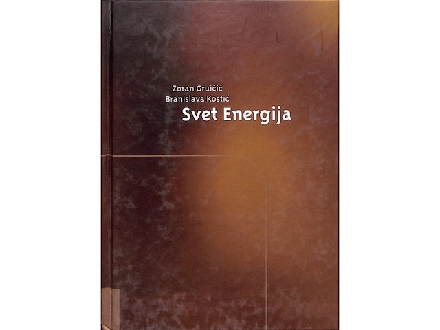 Zoran Gruičić, B. Kostić - SVET ENERGIJA (bioenergija)