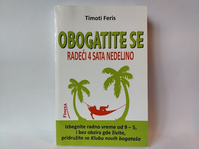 Obogatite se radeći 4 sata nedeljno - Timoti Feris