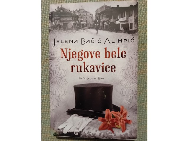 Jelena Bačić Alimpić  Njegove bele rukavice