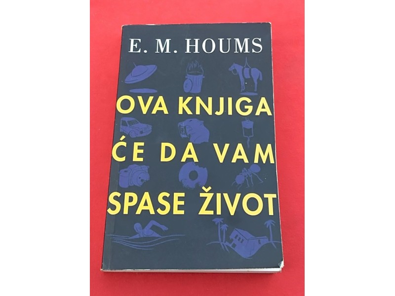 Ova knjiga će da Vam spase život E .M.Homus