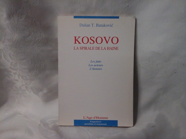 Kosovola spirale de la haine Dušan Bataković