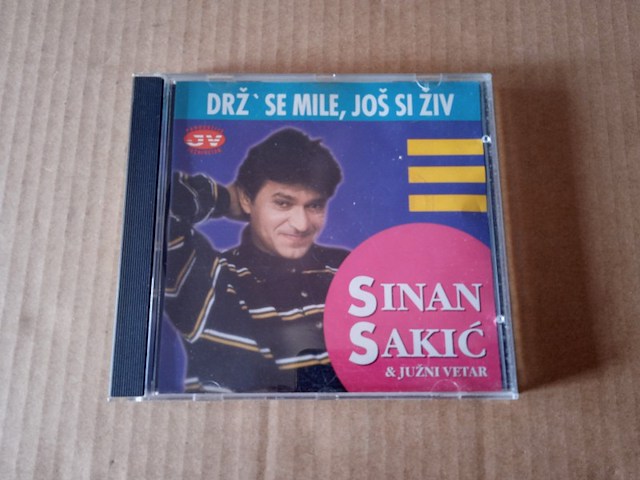 Sinan Sakić - Drž` Se Mile, Još Si Živ, CDr