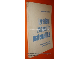 Izrađeni zadaci iz matematike 2 Ahmed Kafedžić (Dqx3)