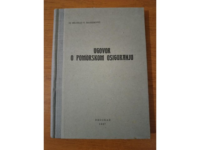 Ugovor o pomorskom osiguranju - Milorad V. Makismović