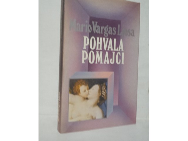 POHVALA POMAJCI - Mario Vargas Ljosa