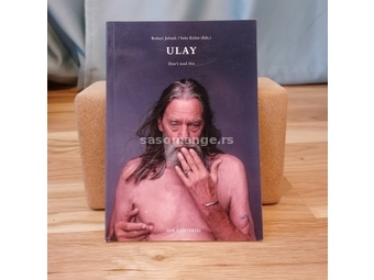 Ulay - Don't read this - Robert Jelinek / Sašo Kalan (Eds.)