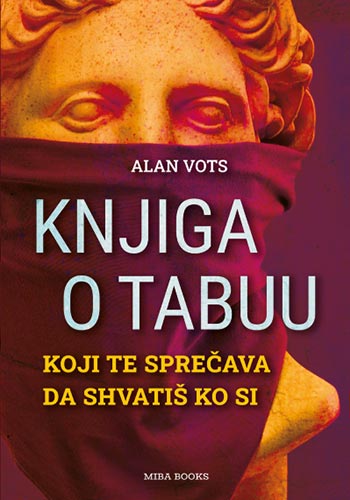 Knjiga o tabuu (koji te sprečava da shvatiš ko si) – Alan Vots