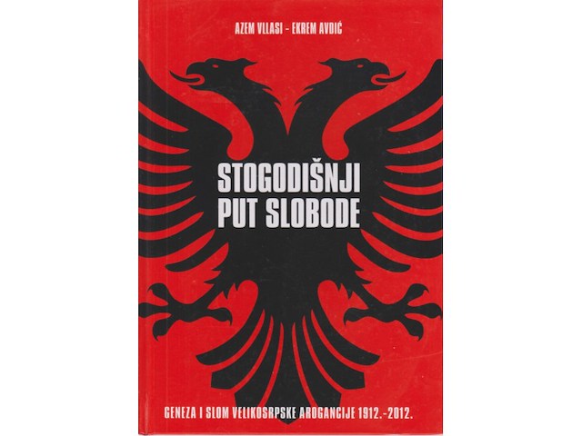 AZEM VLASI + EKREM AVDIĆ / STOGODIŠNJI PUT SLOBODE