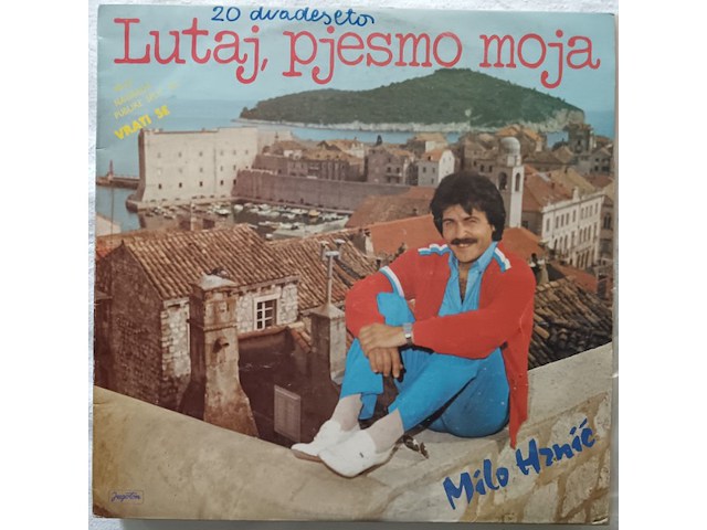 MILO  HRNIC  -  LUTAJ, PJESMO  MOJA