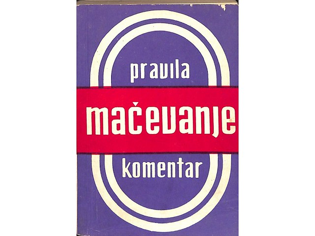 MAČEVANJE - PRAVILA TAKMIČENJA I KOMENTAR