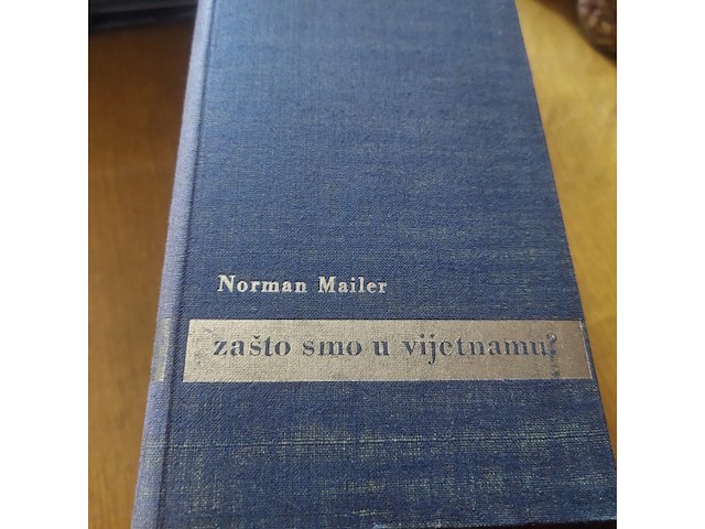 1 ZAŠTO SMO U VIJETNAMU ? Norman Mailer