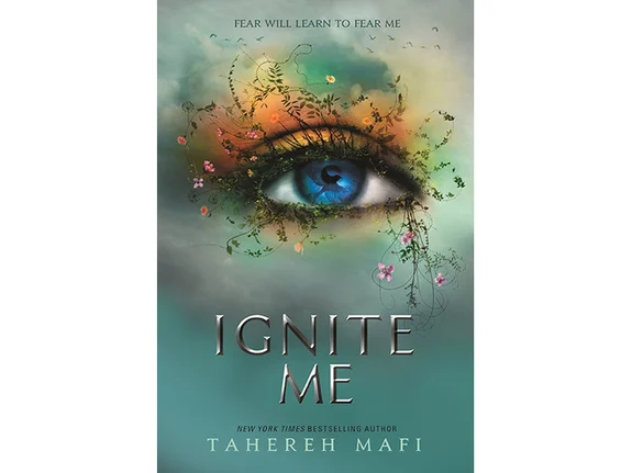 Ignite Me - Tahereh Mafi