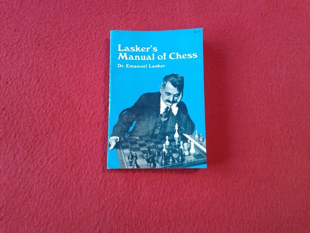 Lasker`s Manual of Chess (with 308 diagrams)