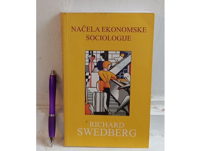 NAČELA EKONOMSKE SOCIOLOGIJE - RICHARD SWEDBERG